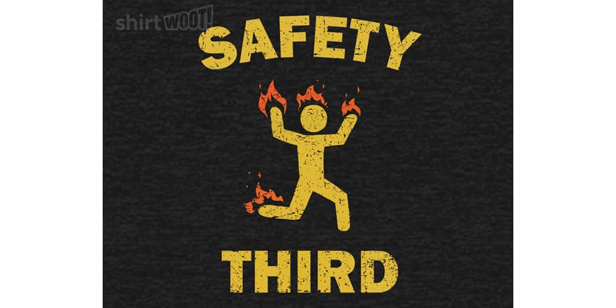 Safety Third