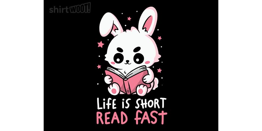 Life is Short Read Fast