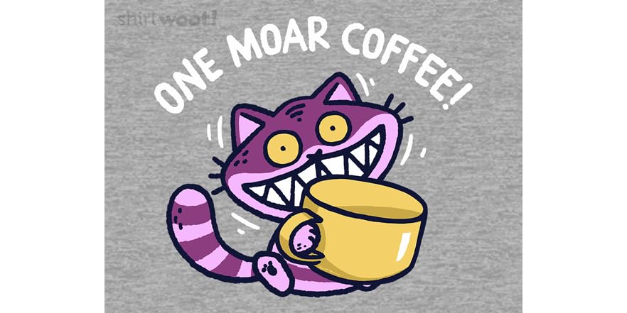 One Moar Coffee
