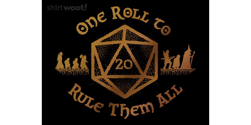 One Roll to Rule Them All