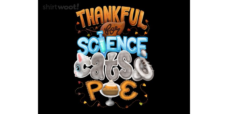 Thankful for Science, Cats & Pie