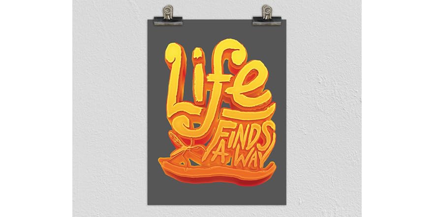 Life, uh, Finds A Way 12" x 16" Matte Poster