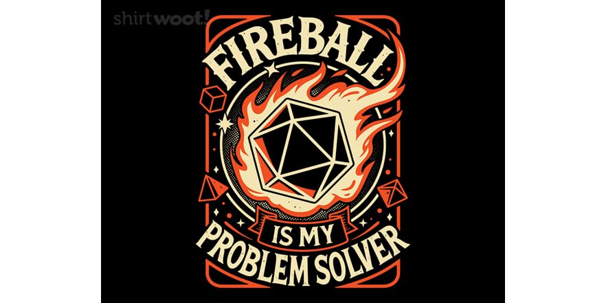 Fireball Is My Problem Solver