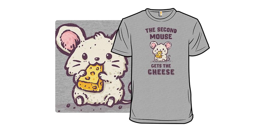 The Second Mouse Gets The Cheese