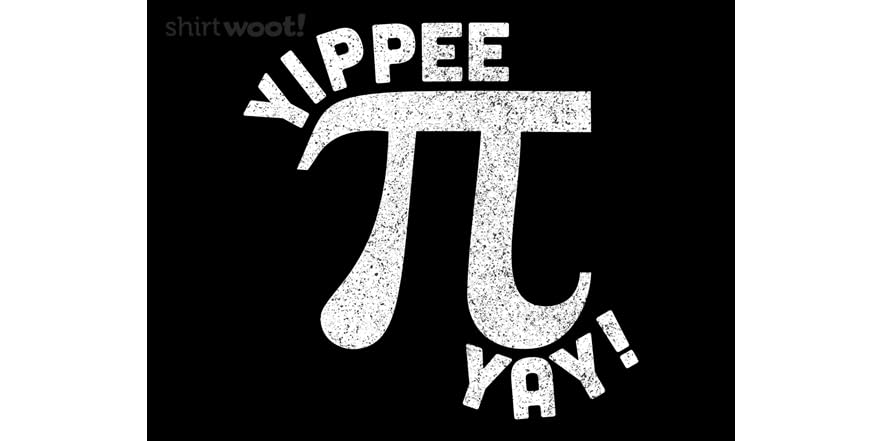 Yippee-PI-Yay!