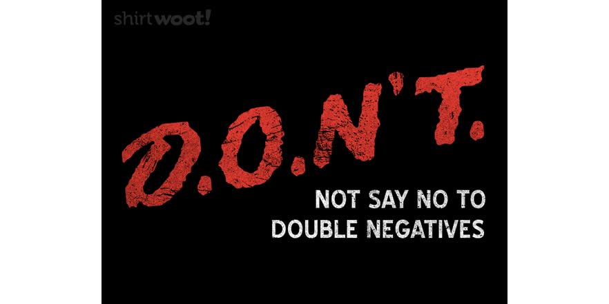 Double Negatives