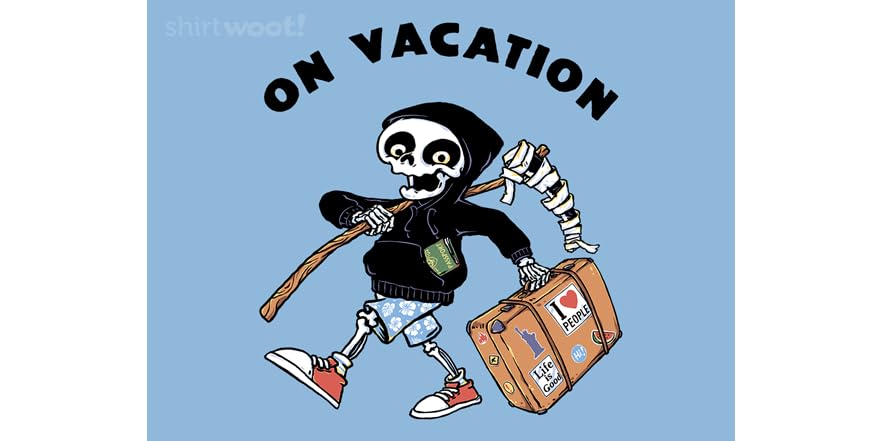 Die Another Day, I'm on Vacation
