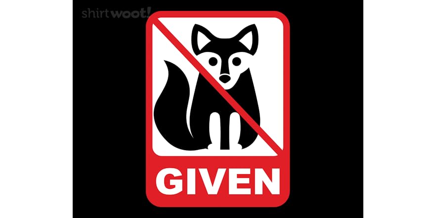 No Fox Given At All Times