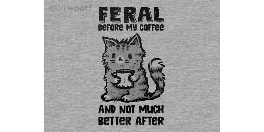 Feral Before Coffee