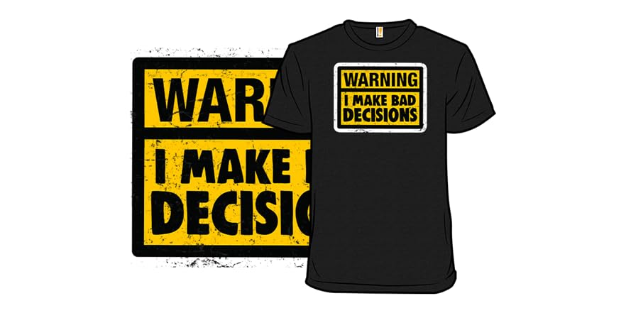 Bad Decision Warning
