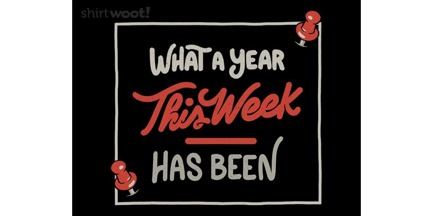 What A Year This Week Has Been