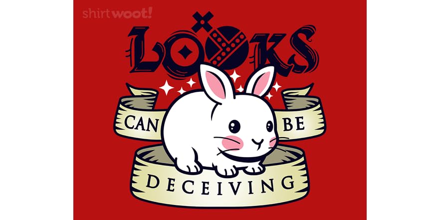 Looks Can Be Deceiving