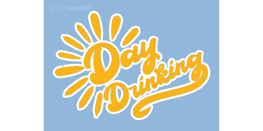 Day Drinking!