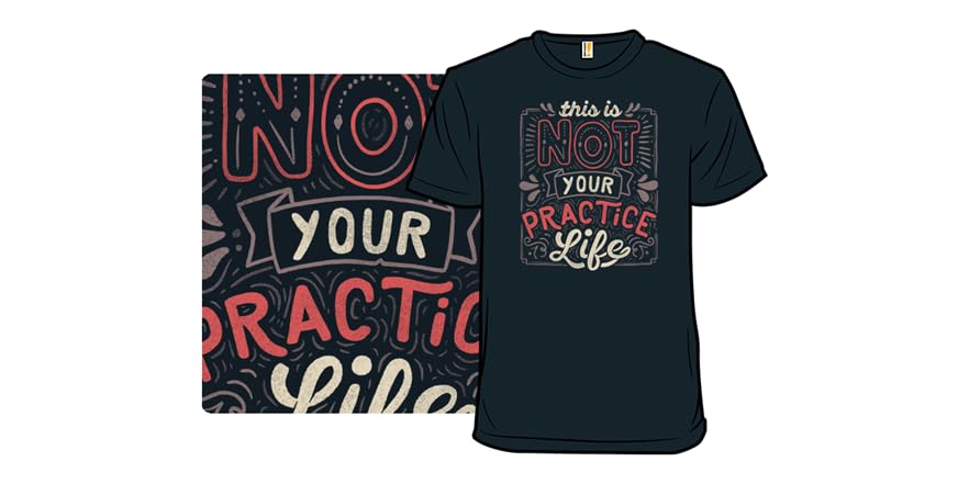 Not Your Practice Life