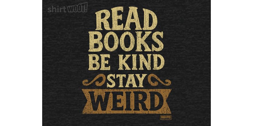 Read Books Be Kind Stay Weird