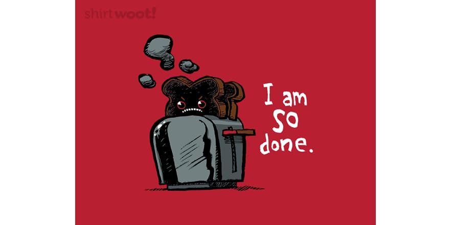 I Am So Done