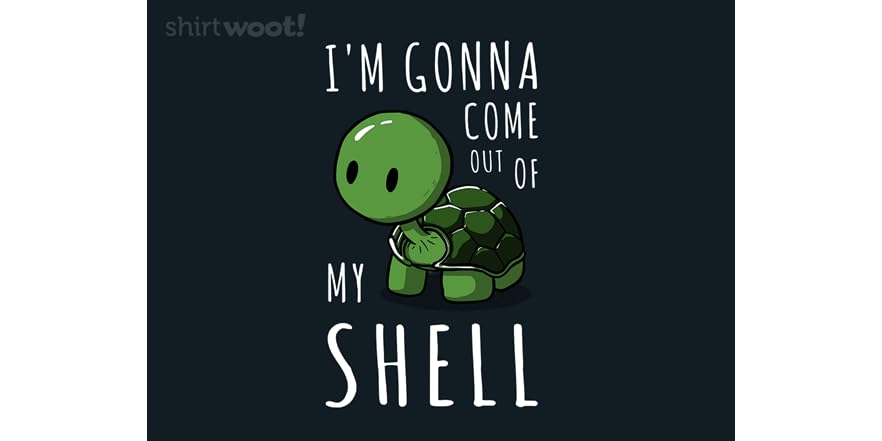 Out of My Shell