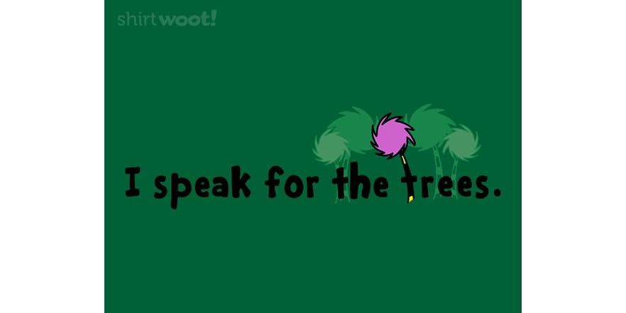 Speak for the Trees