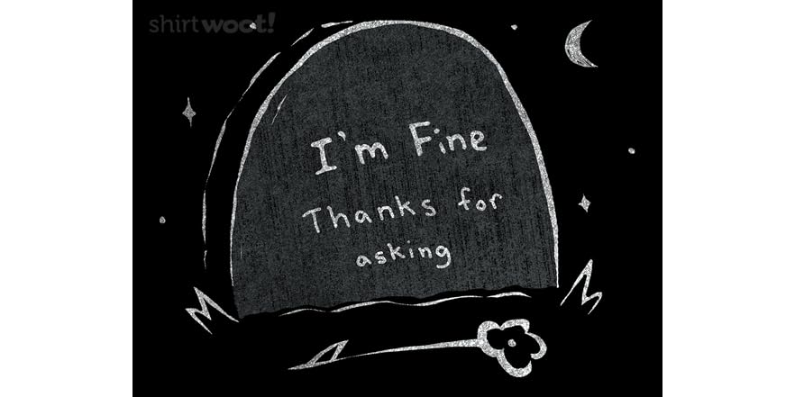 I'm Fine, Thanks for Asking