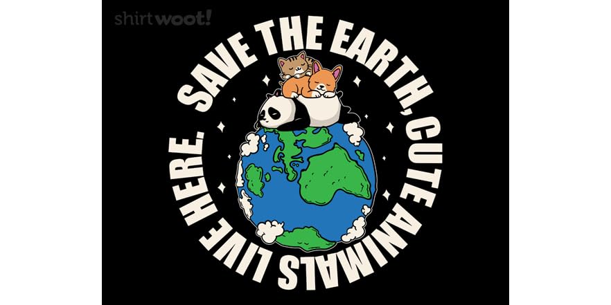 Save the Earth, Cute Animals Live Here