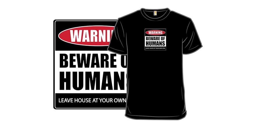 Beware of Humans