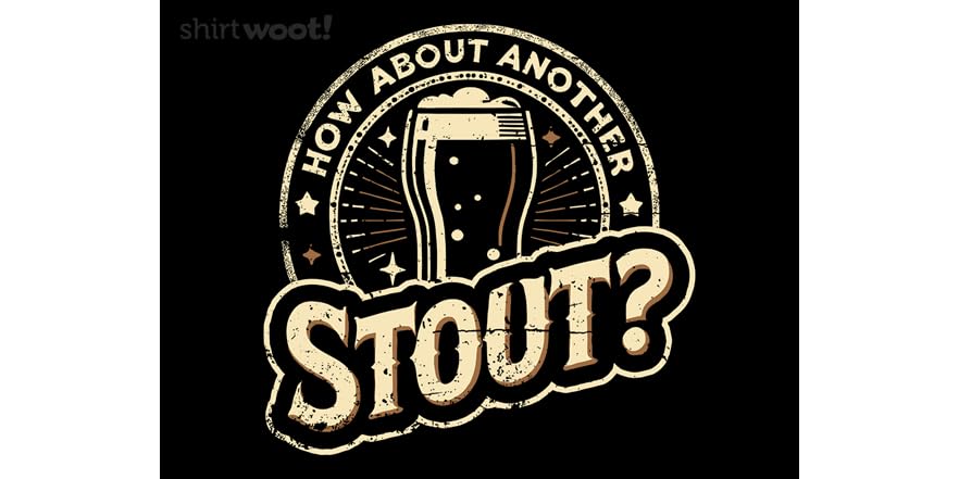 How About Another Stout?