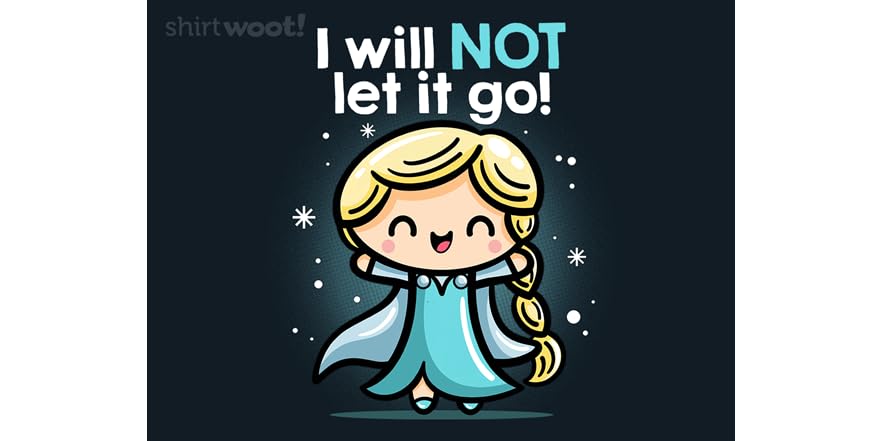 Don't Let it Go