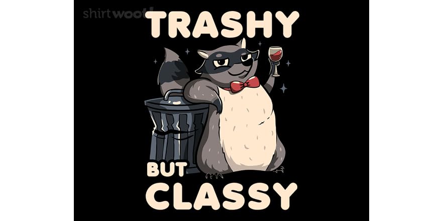 Trashy But Classy