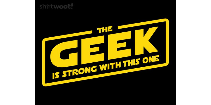 The Geek is Strong