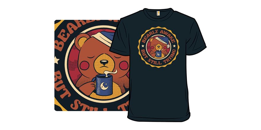 Bearly Awake But Still Trying