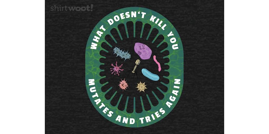 What Doesn't Kill You Mutates and Tries Again II