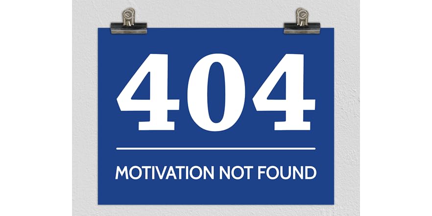 Motivation Not Found 16" x 20" Matte Poster
