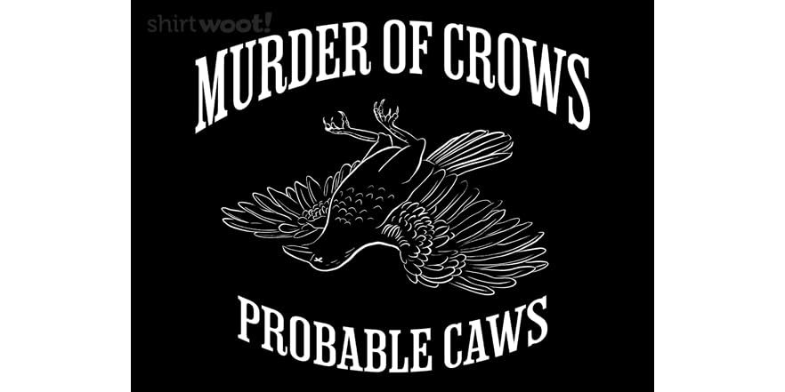 Murder of Crows Probable Caws