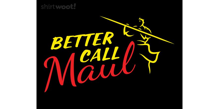 Better Call Maul