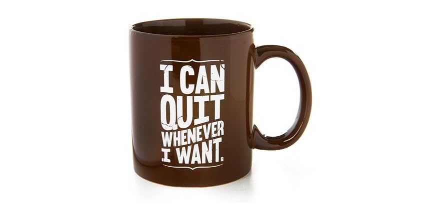 I Can Quit Whenever I Want.