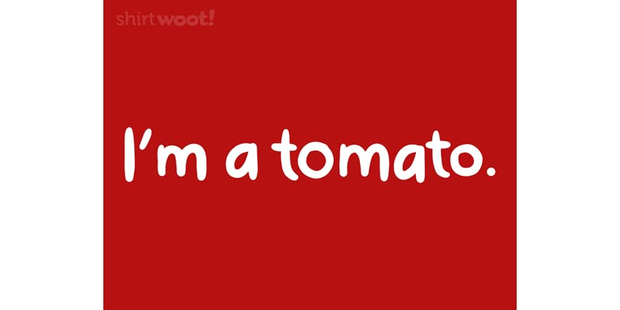 I'm a tomato