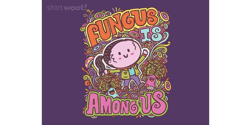 A Fungus Amongus