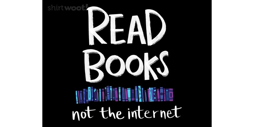 Read Books - Not the Internet