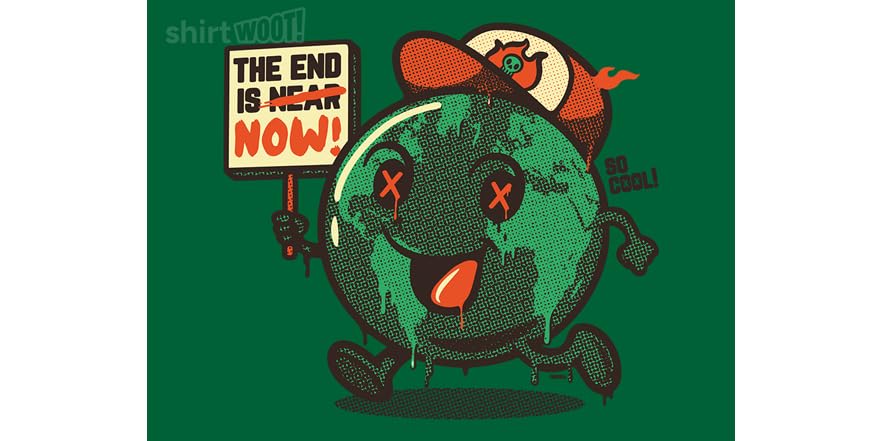 The End Is Now!
