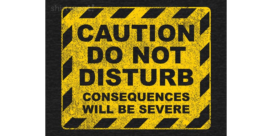 Caution Do Not Disturb