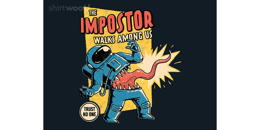 The Impostor Walks Among Us