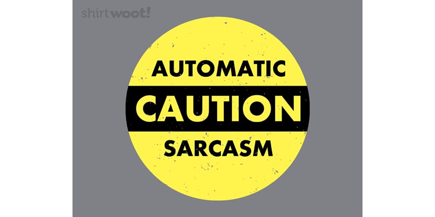 Automatic Sarcasm