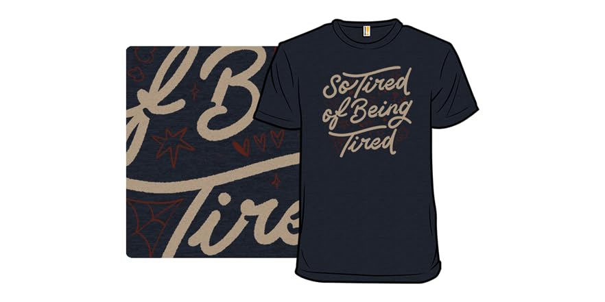 So Tired of Being Tired