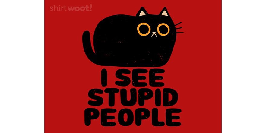 I See Stupid