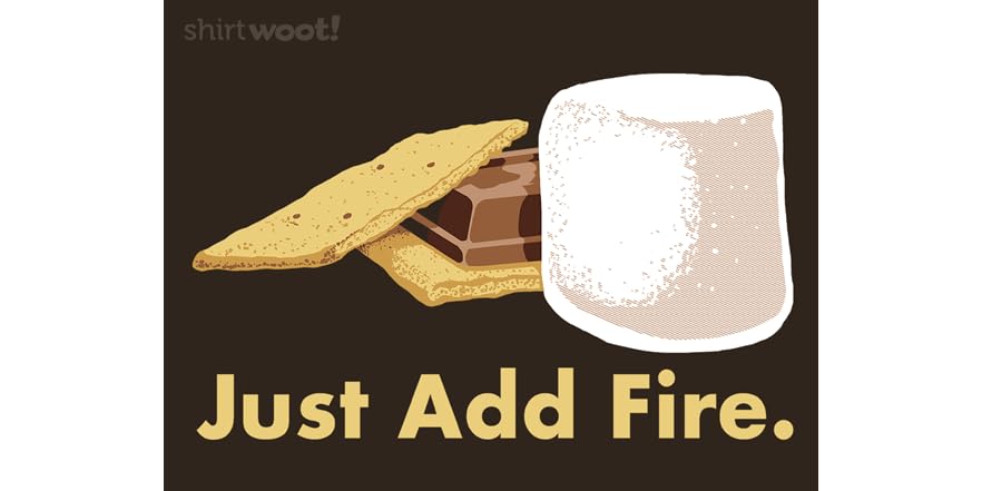 Just Add Fire