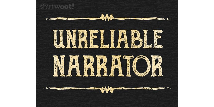 Unreliable Narrator