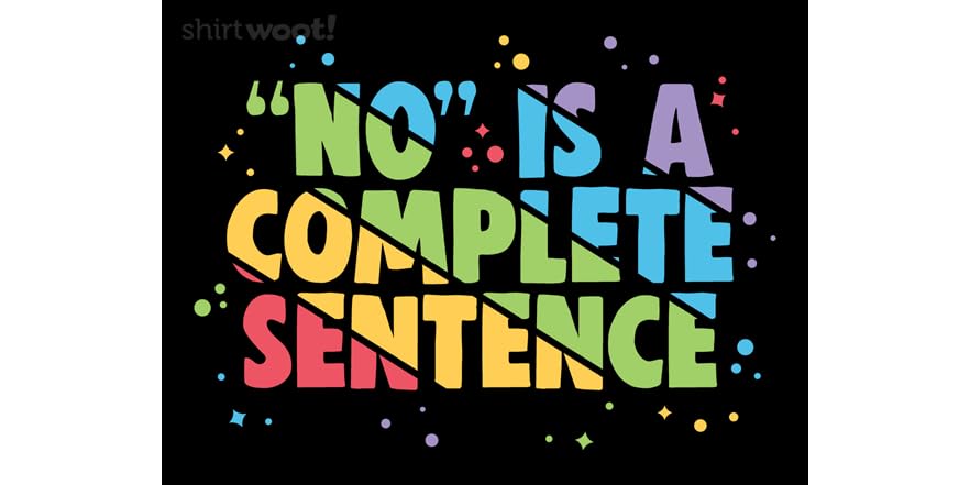 No Is a Complete Sentence