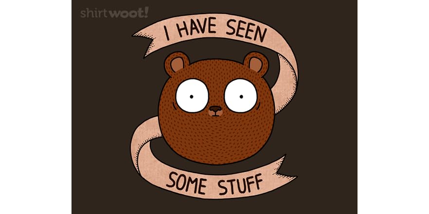 I Have Seen Some Stuff