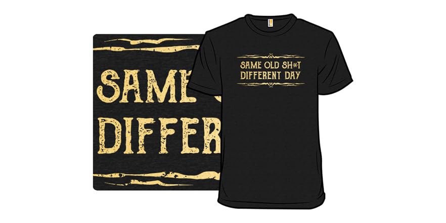 Same Old Stuff, Different Day