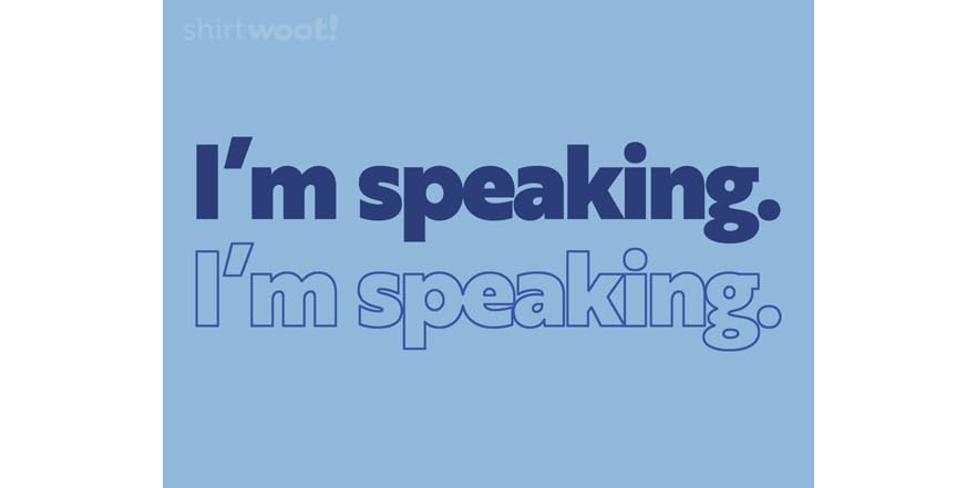 I'm Speaking